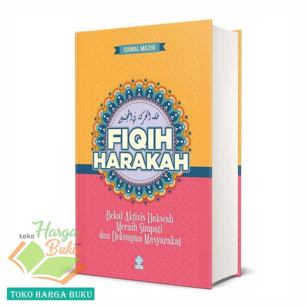 Jual Fiqih Harakah Bekal Aktivitas Dakwah Meraih Simpati dan Dukungan ...