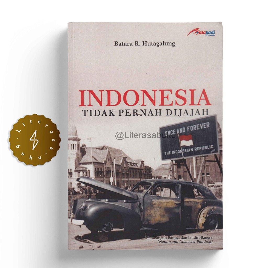 Jual Buku Indonesia Tidak Pernah Dijajah - Batara R. Hutagalung ...