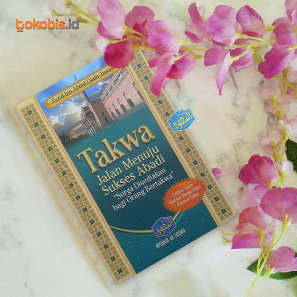 Jual Buku Takwa Jalan Menuju Sukses Abadi - Yazid bin Abdul Qadir Jawas ...