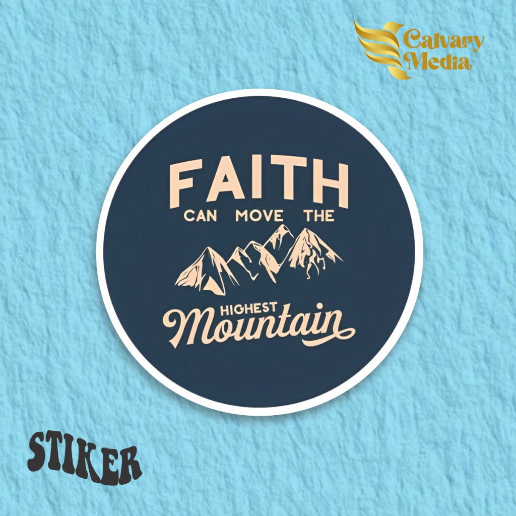 Jual Stiker Rohani Kristen_Faith can Move The Highest Mountain_1 Viral ...