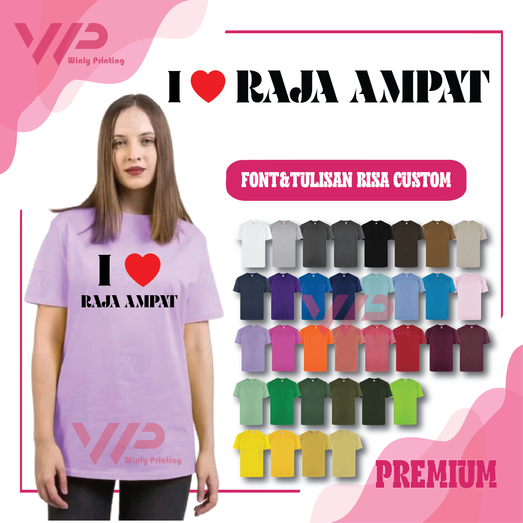 Jual KAOS I LOVE RAJA AMPAT PREMIUM 7200 PRIA WANITA UKURAN DEWASA ...