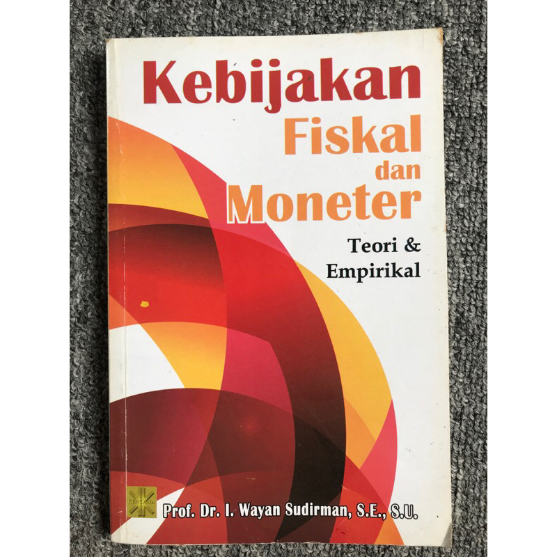 Jual Buku Kebijakan Fiskal dan Moneter - Teori & Empirikal (used book ...
