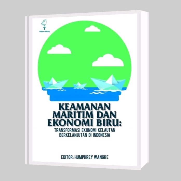 Jual Keamanan Maritim dan Ekonomi Biru ; Transformasi Ekonomi Kelautan Berkelanjutan di ...