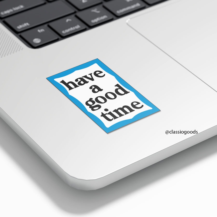 Jual Sticker Tempel "Have A Good Time Ver 2" | Shopee Indonesia