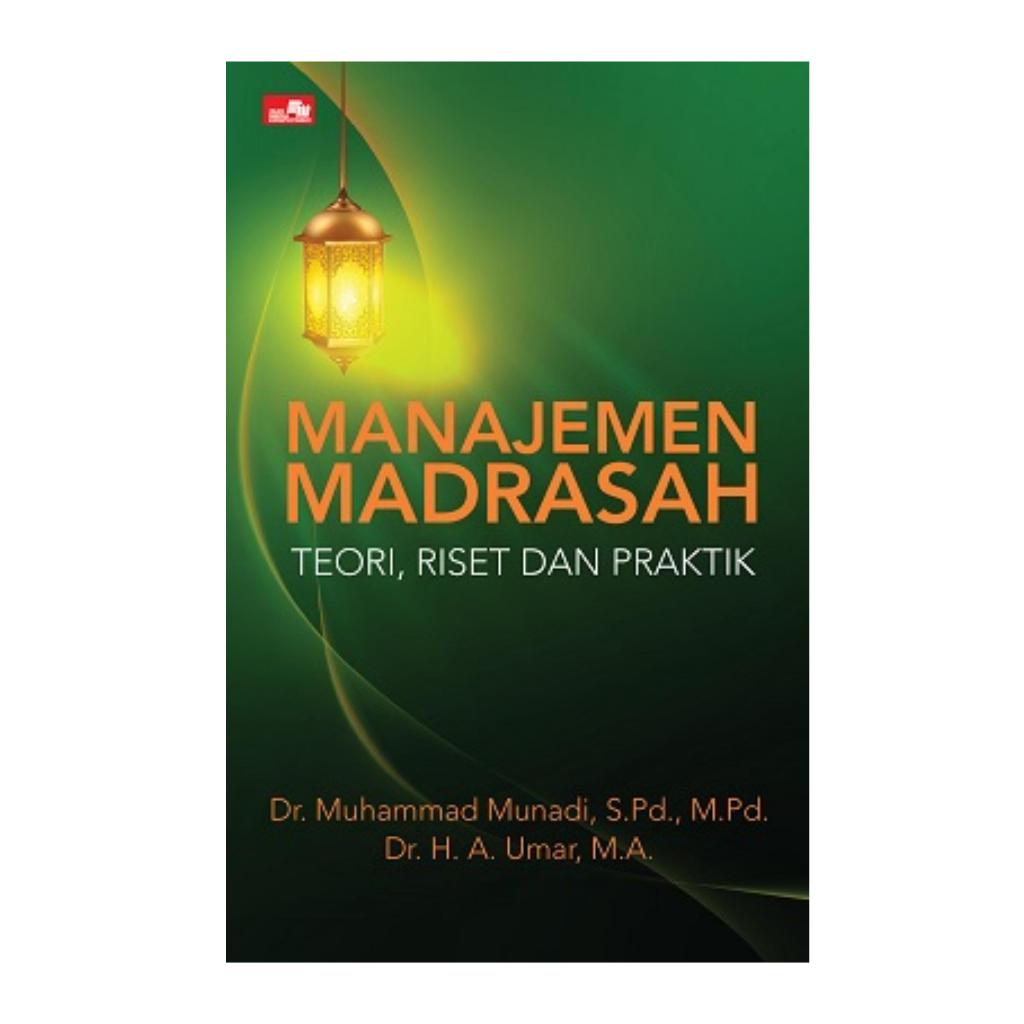 Jual Manajemen Madrasah -Teori, Riset dan Praktik - Muhammad Munnadi ...