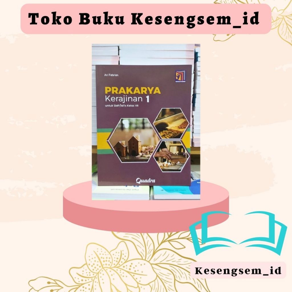 Jual Buku Prakarya Kerajinan Kelas 7, 8, 9 SMP/MTS Kurikulum Merdeka - Quadra | Shopee Indonesia