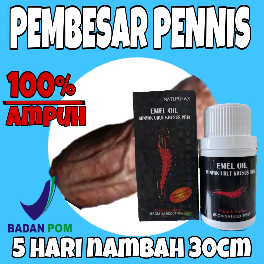 Jual EMEL OIL BPOM DAN HALLAL MINYAK lintah papua 100 % original pembesar penis pria pembesar ...