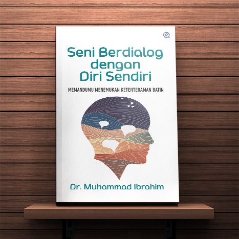Jual Seni Berdialog dengan Diri Sendiri - Memandumu Menemukan Ketentraman Batin - Muhammad ...