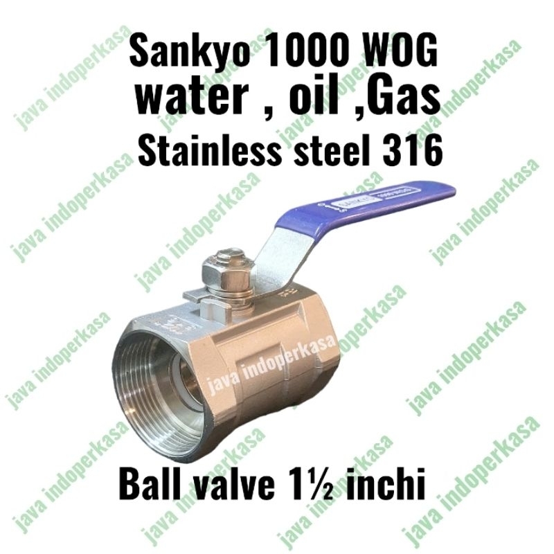 Jual ball valve 1 1/2 inch SANKYO 1000 WOG 1p stop kran stainless steel sus ss 316 anti karat ...
