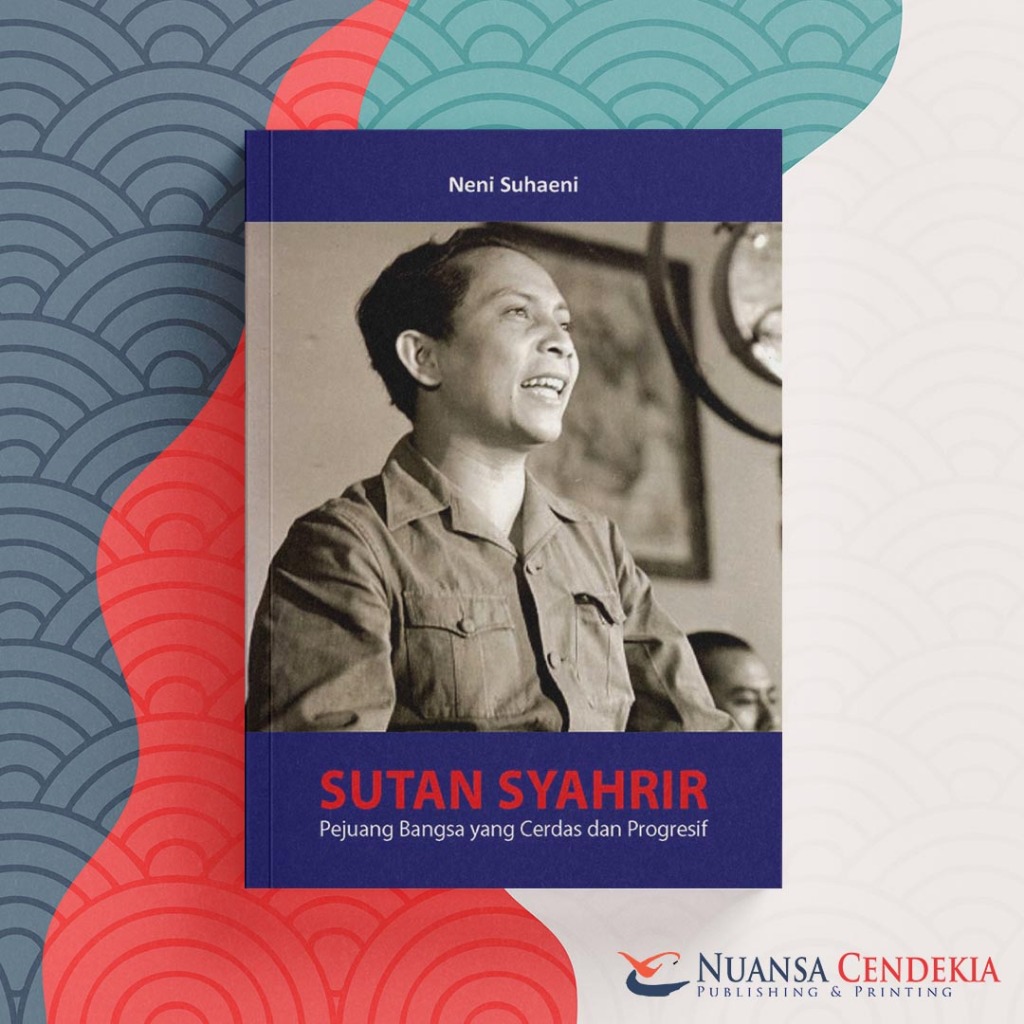 Jual Sutan Syahrir: Pejuang Bangsa yang Cerdas dan Progresif | Shopee ...