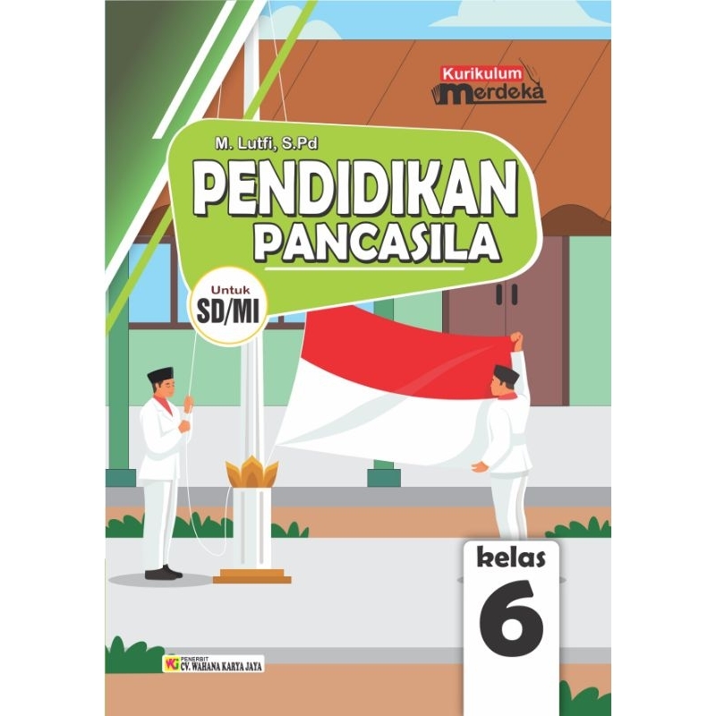 Jual Buku Pendidikan Pancasila Kelas 1 2 3 4 5 6 SD/MI Kurikulum Merdeka Terbitan WKJ | Shopee ...