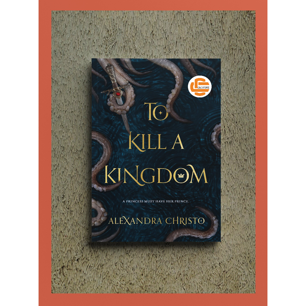 Jual To Kill A Kingdom by Alexandra Christo (SOFT COVER) | Shopee Indonesia