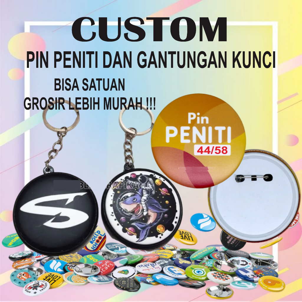 Jual Cetak Pin Peniti, Gantungan Kunci Bolak balik, bros Custom Full ...