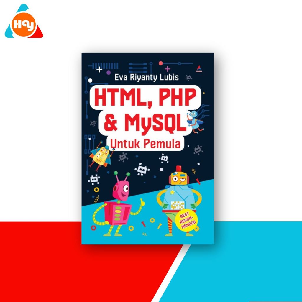 Jual Buku HTML, PHP & MYSQL Untuk Pemula - Anak Hebat Indonesia ...