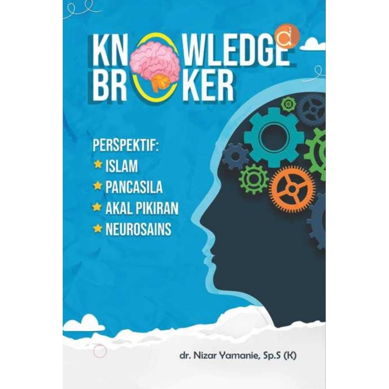 Jual Buku Knowledge Broker Perspektif : Islam, Pancasila, Akal Pikiran ...