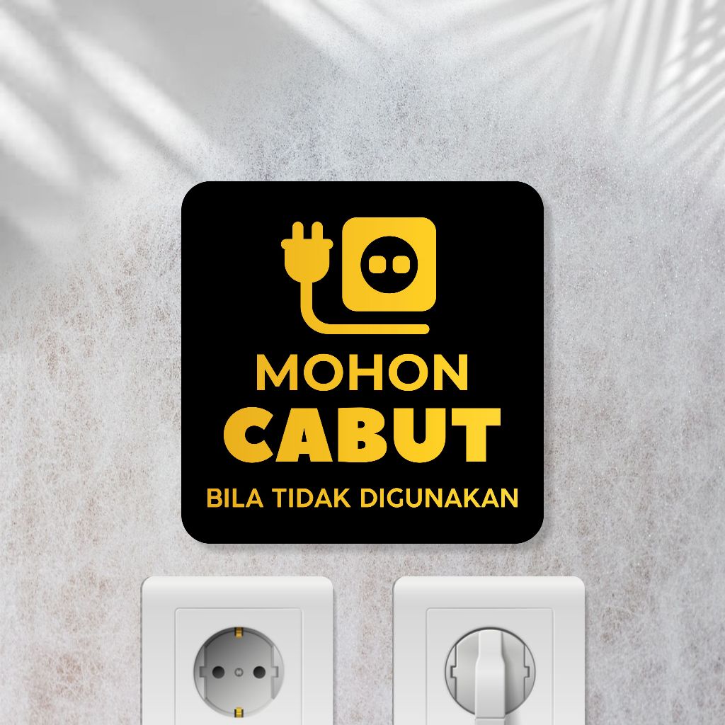 Jual Mohon cabut colokan listrik saat tidak digunakan Signed Akrilik ...