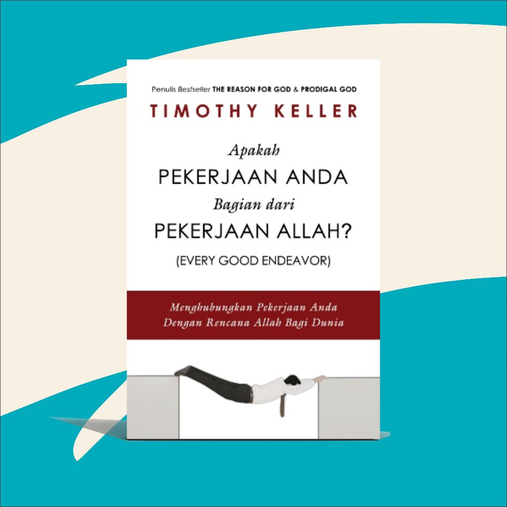 Jual Apakah Pekerjaan Anda Bagian Dari Pekerjaan Allah oleh Timothy ...
