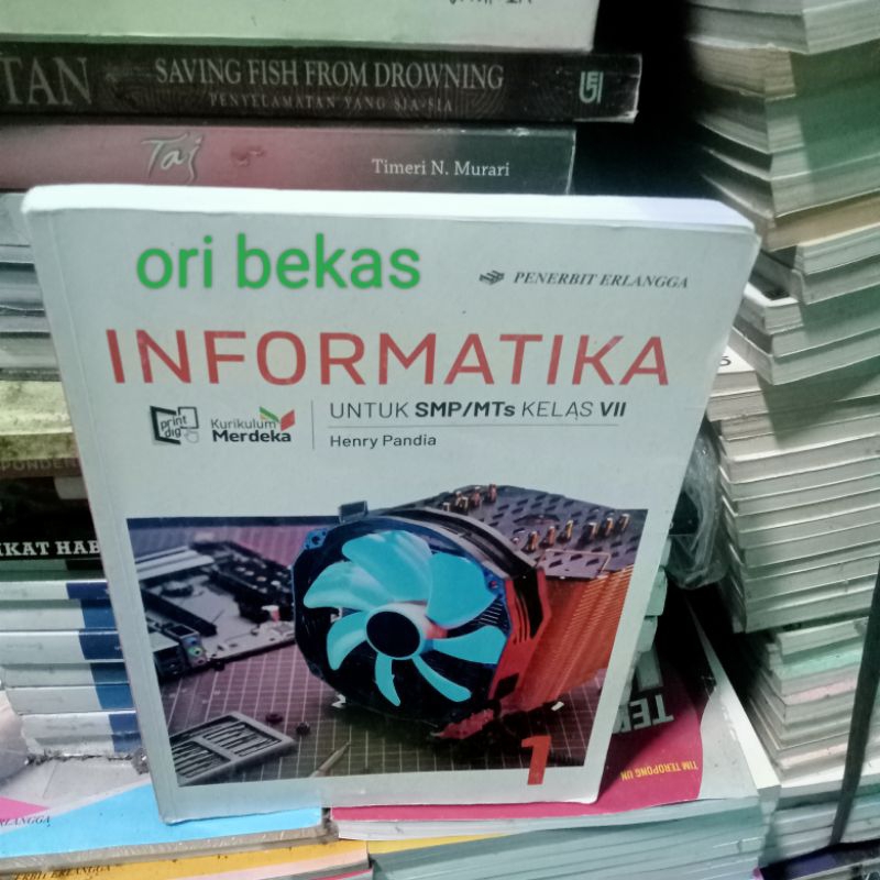 Jual Buku INFORMATIKA Kurikulum MERDEKA UNTUK SMP/MTs KELAS VII 7 -Henry Pandia Penerbit ...