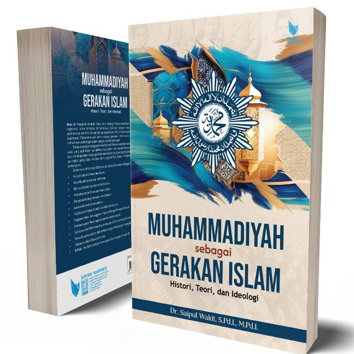 Jual Muhammadiyah Sebagai Gerakan Islam Histori, Teori, dan Ideologi - Dr. Saipul Wakit – LN ...