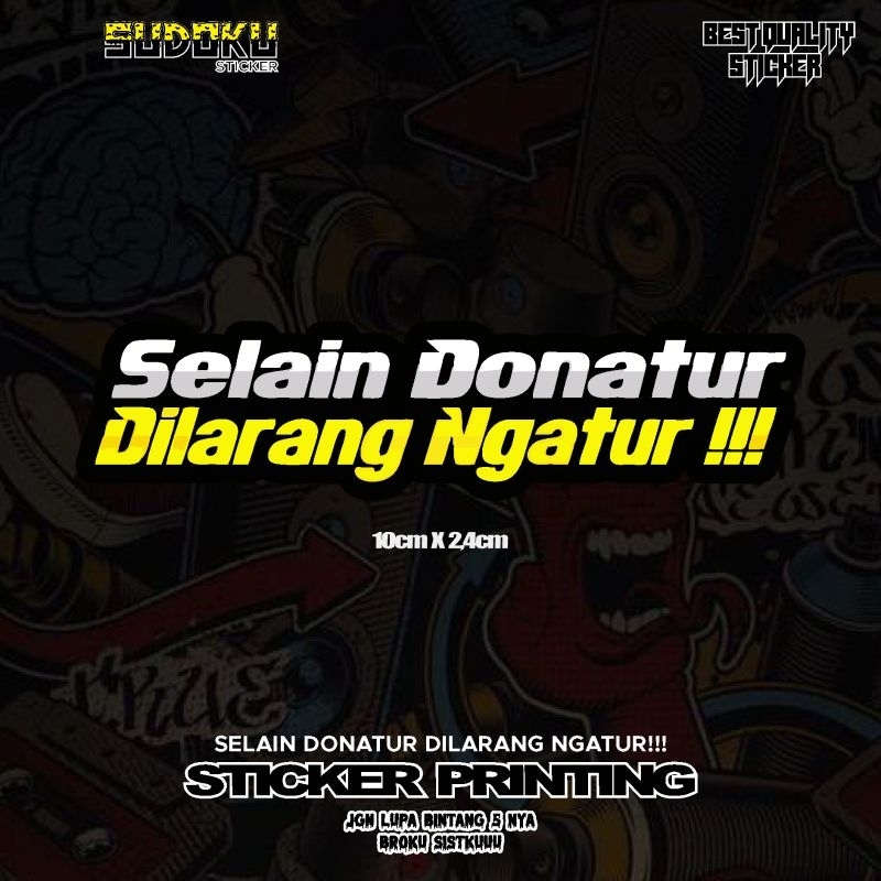 Jual STICKER STIKER PRINTING SELAIN DONATUR DILARANG NGATUR !!! VIRAL FYP | Shopee Indonesia