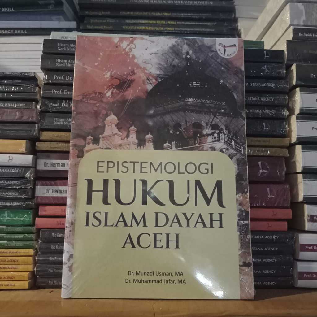 Jual Buku Epistemologi Hukum Islam Dayah Aceh - Munadi Usman, Muhammad Jafar Istana Ori ...