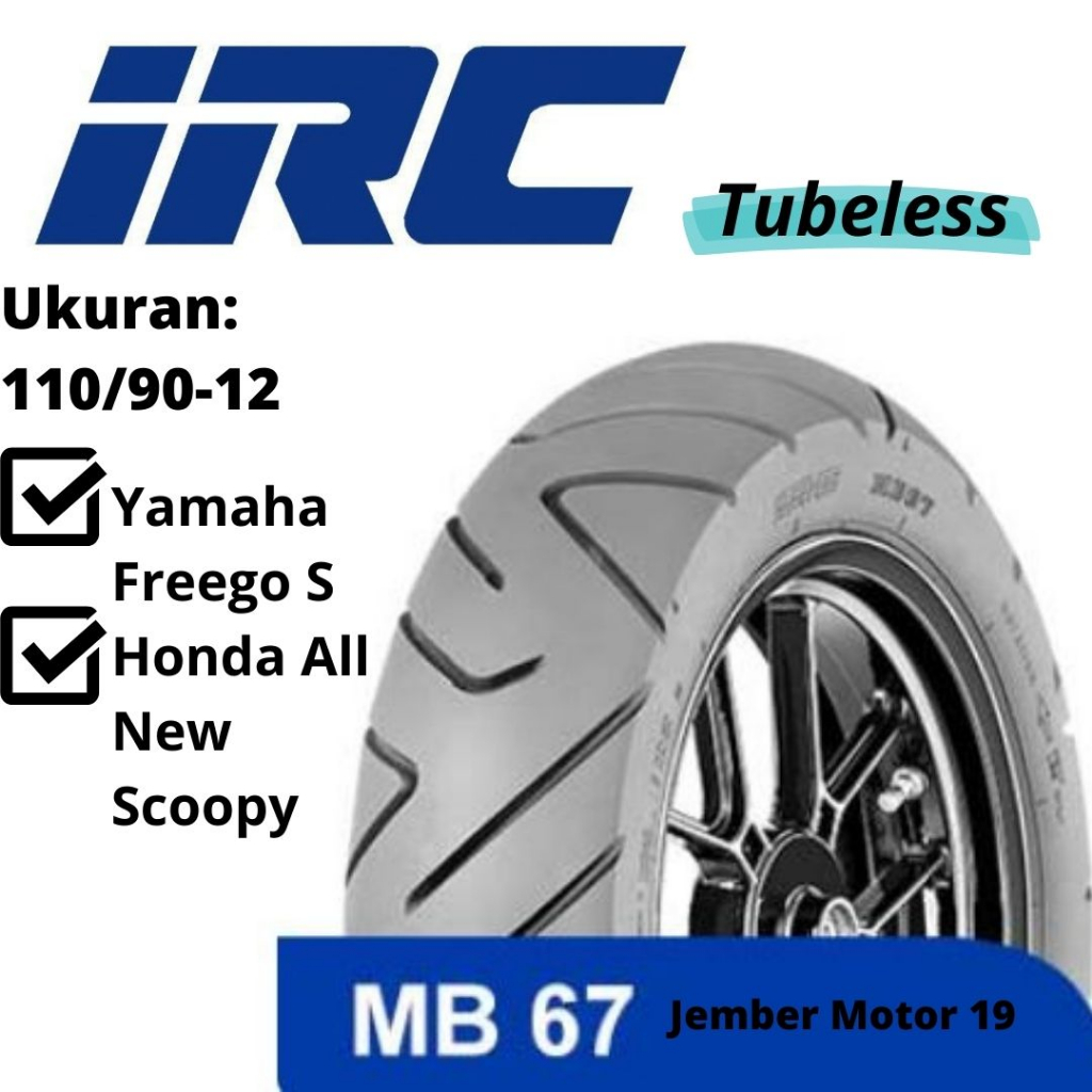 Jual BAN LUAR MOTOR IRC 110/90-12 MB 67 TUBELESS Motor Yamaha Freego S, Honda All New Scoopy ...