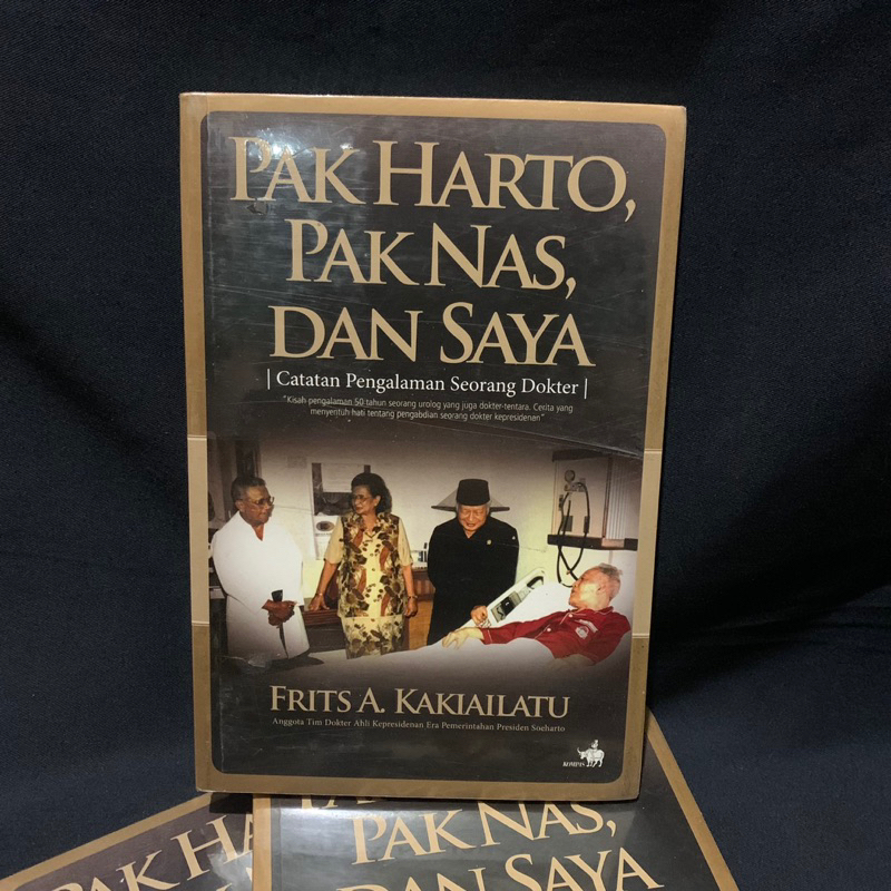 Jual Pak Harto Pak Nas dan Saya Catatan Pengalaman sang Dokter Frits A ...