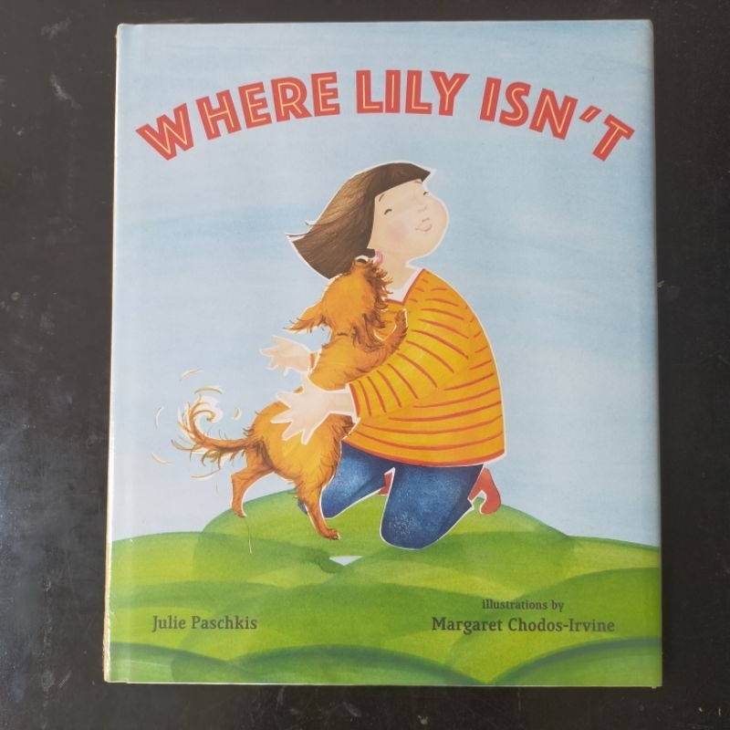 Jual Where Lily Isn't - Julie Paschkis & Margaret Chodos-Irvine ...