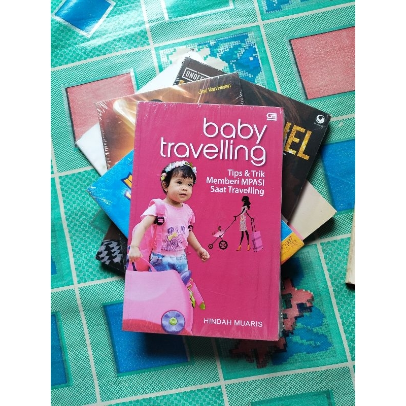 Jual Buku Traveling, BABY TRAVELING Tips & Trik Memberi MPASI Saat ...