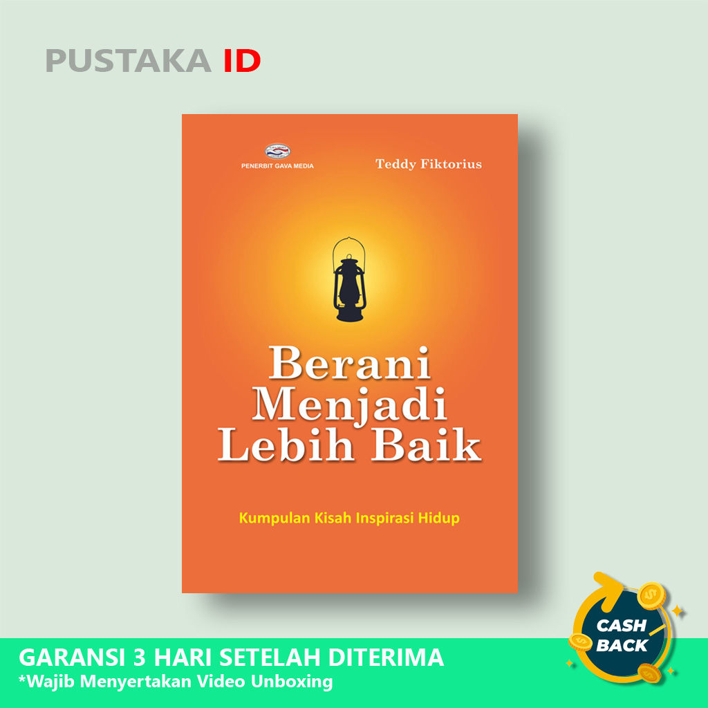 Jual Buku Berani Menjadi Lebih Baik : Kumpulan Kisah Inspirasi Hidup ...