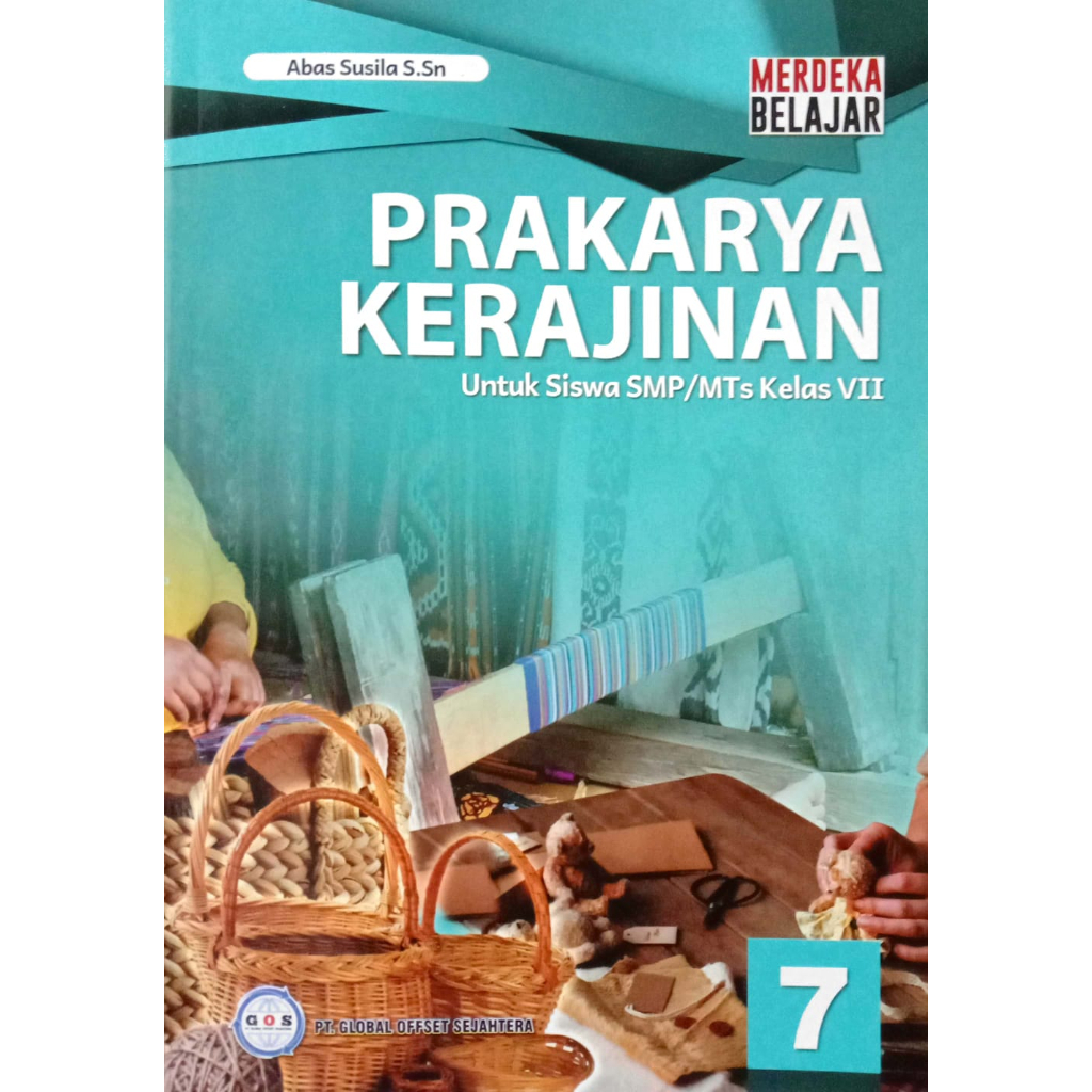 Jual BUKU SISWA PRAKARYA (KERAJINAN) KELAS 7 KURIKULUM PENGGERAK-MERDEKA SMP/MTS PENERBIT: GOS ...