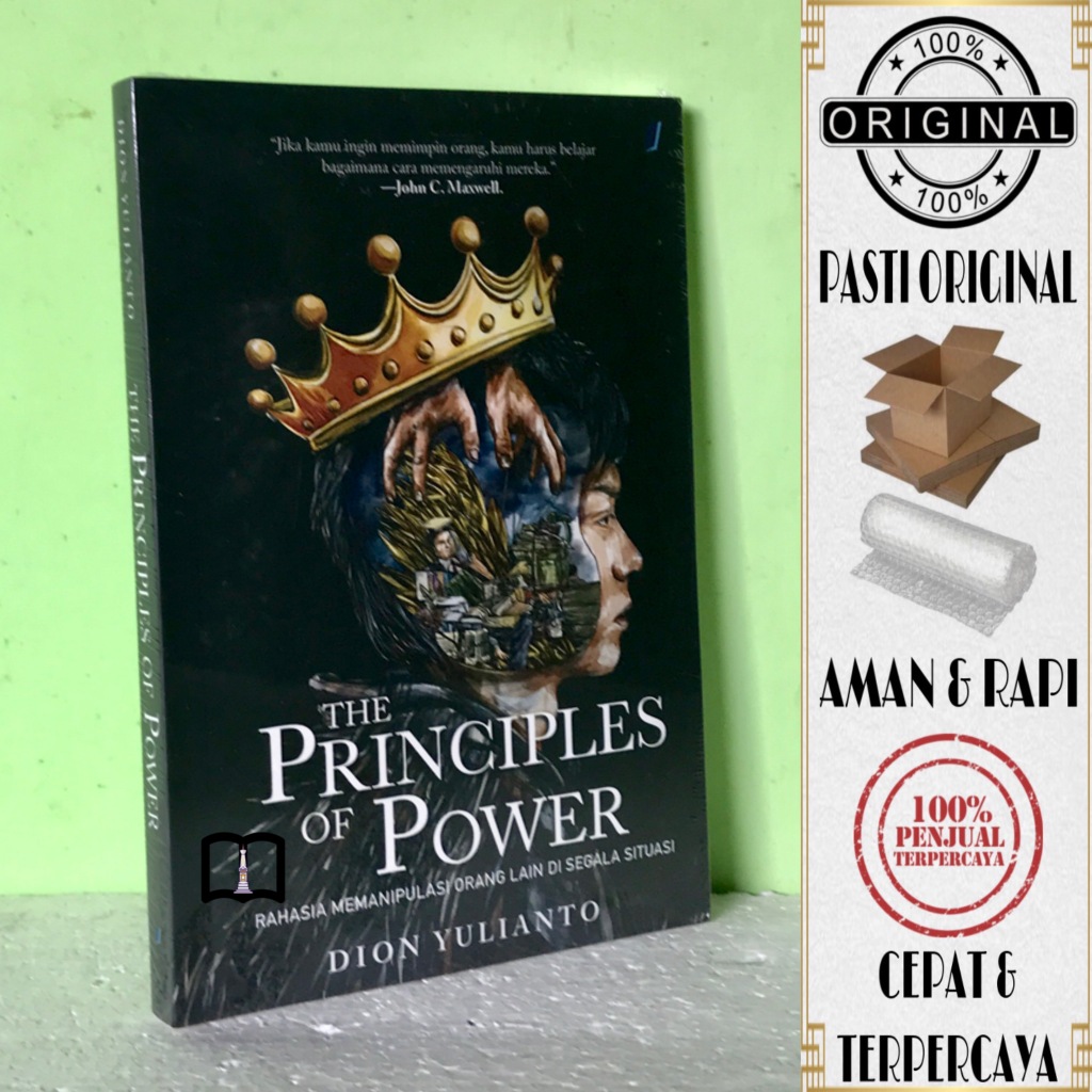 Jual Buku The Principles Of Power - Rahasia Memanipulasi Orang Lain Di ...
