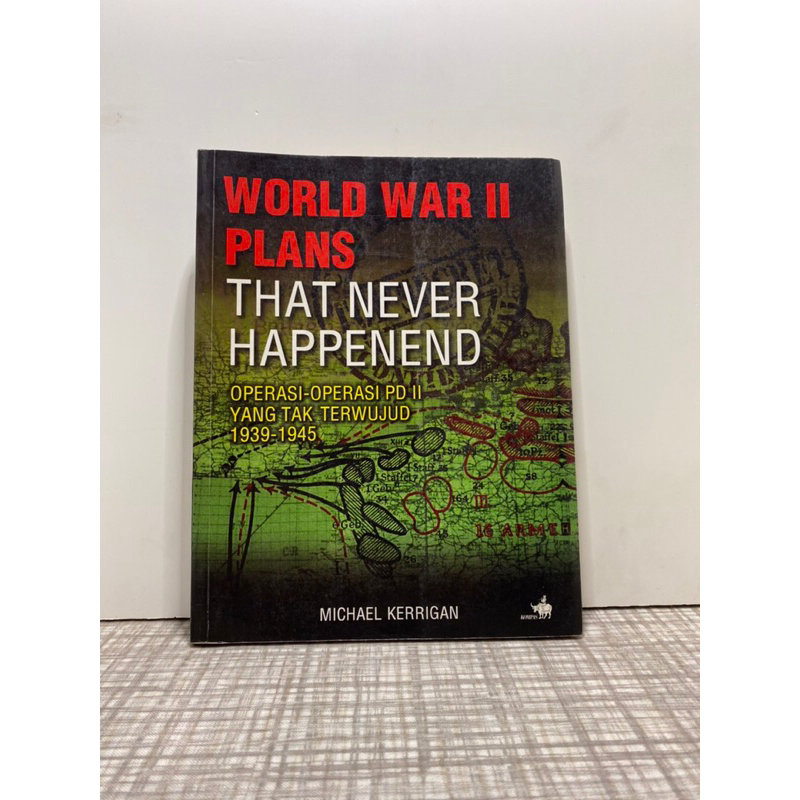 Jual World War II Plans That Never Happened (Operasi-Operasi PD II yang ...