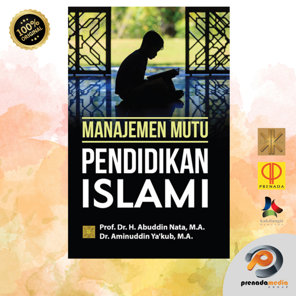 Jual MANAJEMEN MUTU PENDIDIKAN ISLAMI by Prof. Dr. H Abuddin Nata, M.A ...