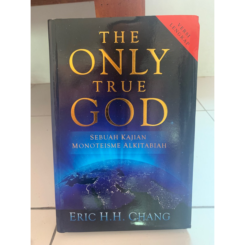 Jual (Versi Lengkap) The Only True God : Sebuah Kajian Monoteisme ...