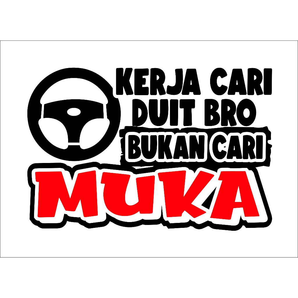 Jual stiker STICKER KERJA CARI DUIT BUKAN CARI MUKA stiker cutting | Shopee Indonesia