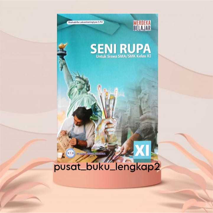 Jual BUKU SISWA SENI RUPA KURIKULUM PENGGERAK-MERDEKA KELAS 11 SMA/K (PENERBIT: GOS) | Shopee ...