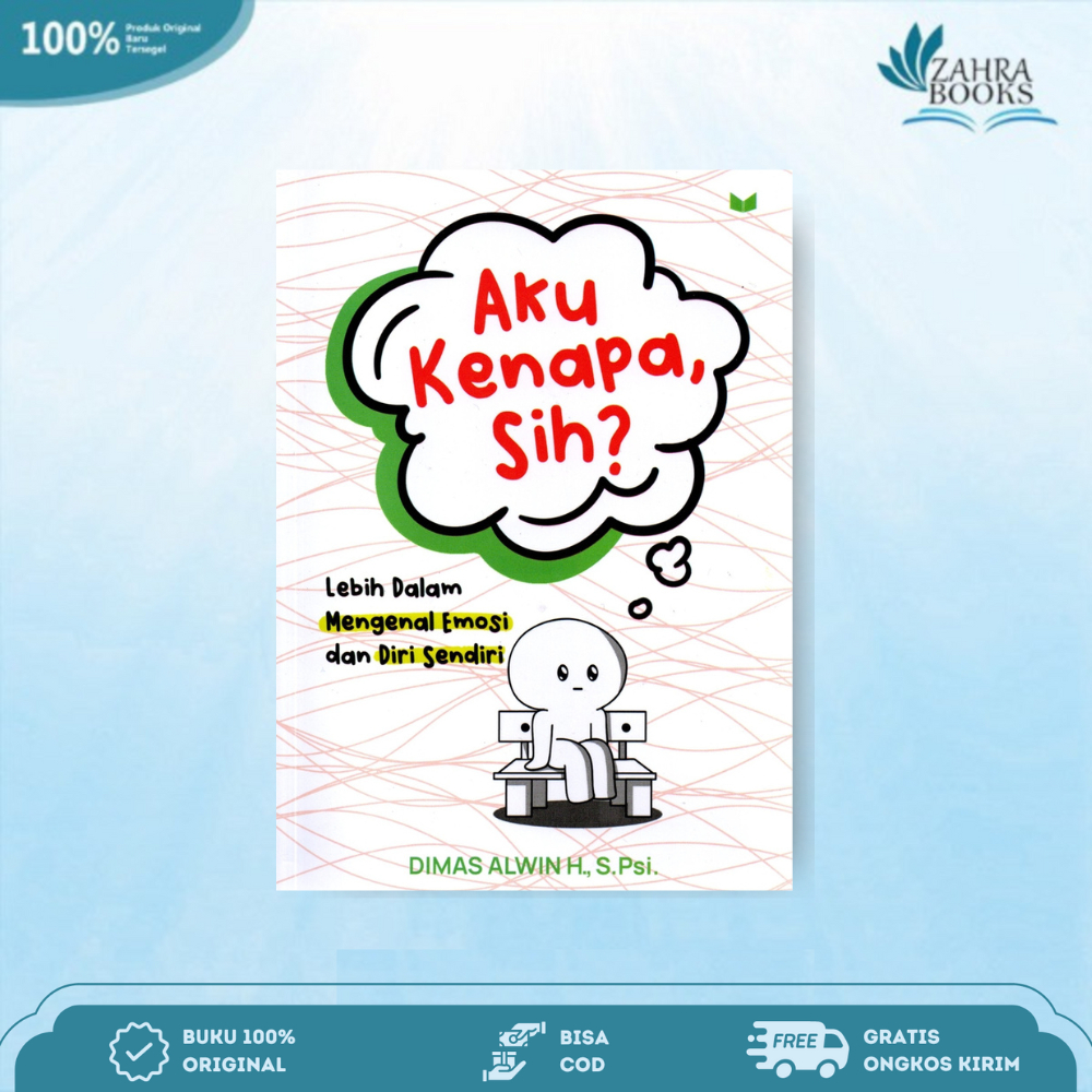 Jual Buku Aku Kenapa, Sih? : Lebih Dalam Mengenal Emosi Dan Diri Sendi ...