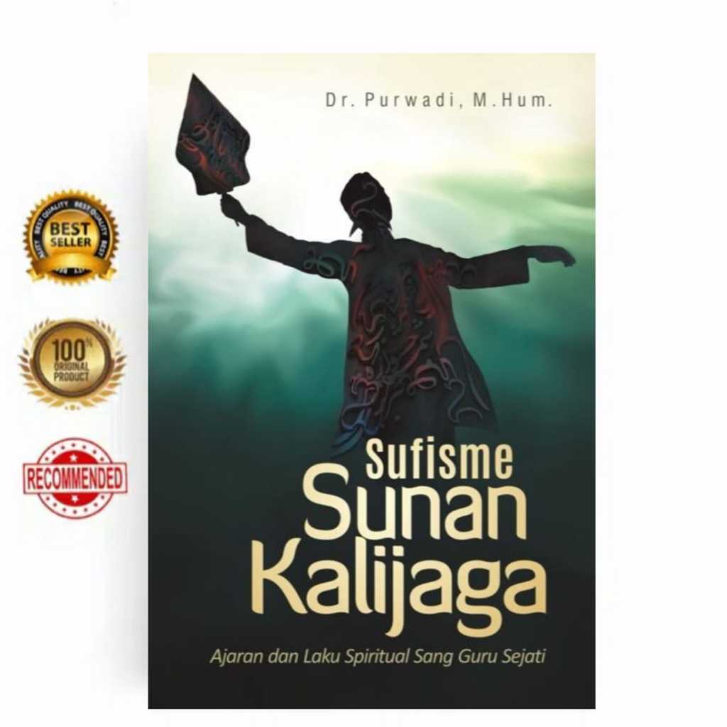 Jual SUFISME SUNAN KALIJAGA: Ajaran dan Laku Spiritual Sang Guru Sejati ...