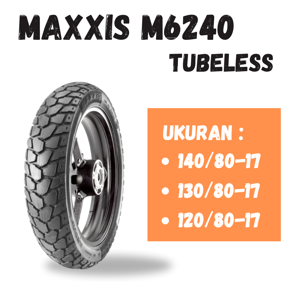 Jual Ban Luar Motor Maxxis M6240 Tubeless 120/80-17 130/80-17 140/70-17 ...