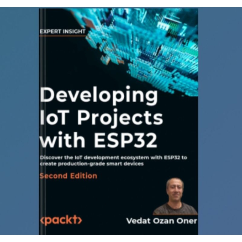 Jual Buku Developing IoT Projects with ESP32 - Second Edition (Early ...