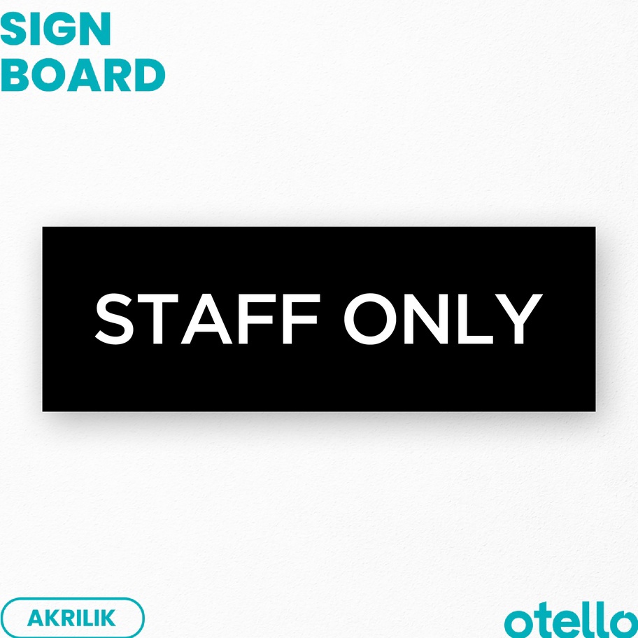 Jual Terbaru Otello Signage Staff Only Sign Board Akrilik Print Papan ...