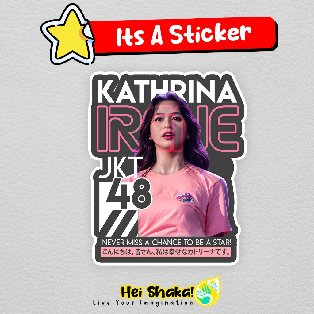 Jual Stiker Kathrina Irene JKT48 Never Miss A Chance To Be A Star ...