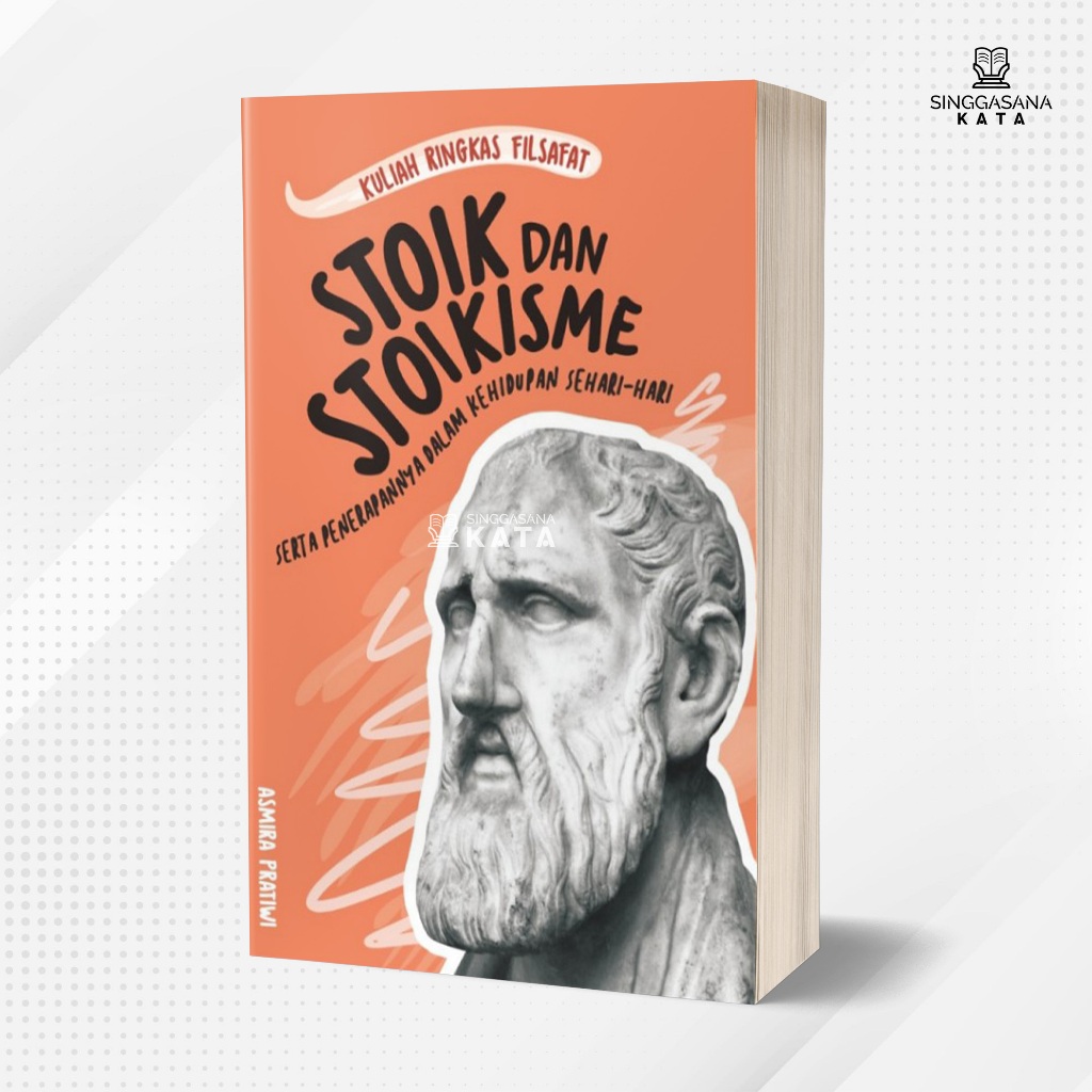 Jual Buku Kuliah Ringkas Filsafat Stoik dan Stoikisme - Asmira Pratiwi ...