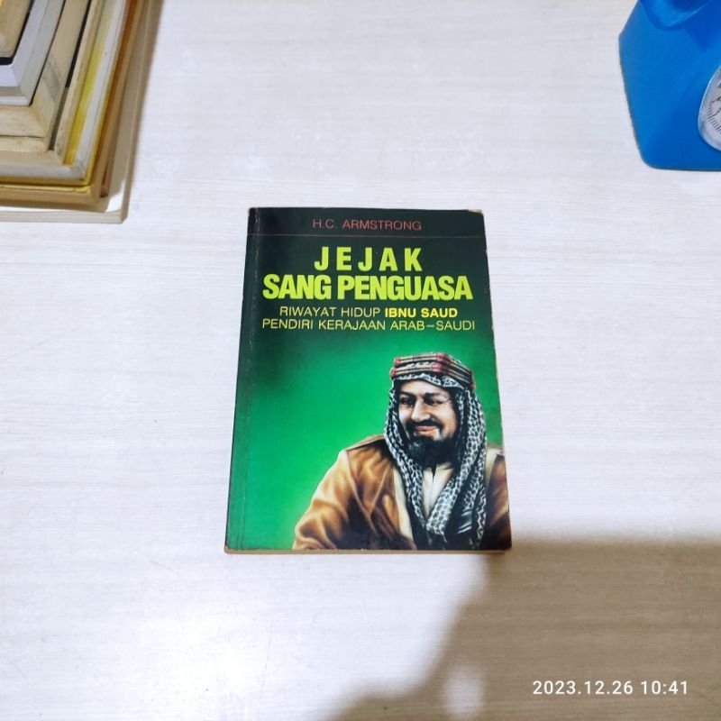 Jual JEJAK SANG PENGUASA. Riwayat Hidup IBNU SAUD Pendiri Kerajaan ARAB ...