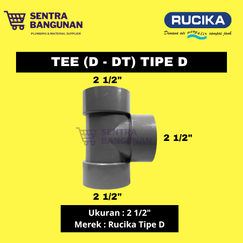 Jual TIPE D TEE (D- DT) 2 1/2" RUCIKA FITTING PIPA PVC MERK RUCIKA | T TIPE D | Shopee Indonesia