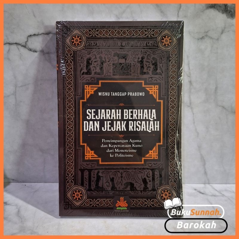 Jual Sejarah Berhala Dan Jejak Risalah Penyimpangan Agama dan ...