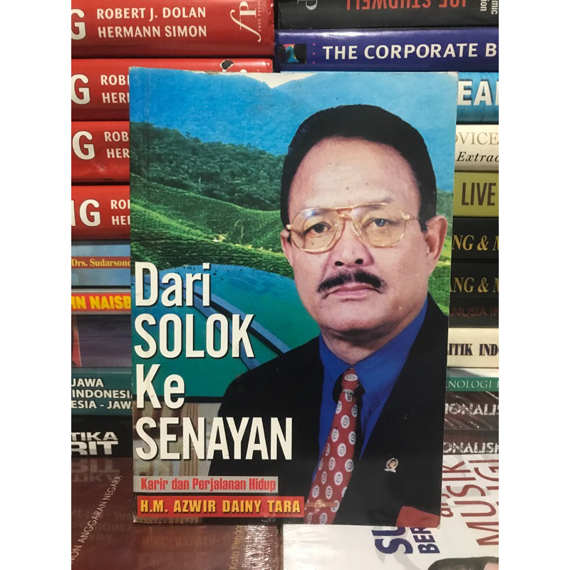 Jual Otobiografi • Dari Solok Ke Senayan Karir dan Perjalanan Hidup H.M AZWIR DAINY TARA ...