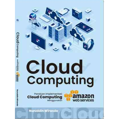 Jual Buku Cloud Computing, Panduan Implementasi Cloud Computing Menggunakan Amazon Web Service ...