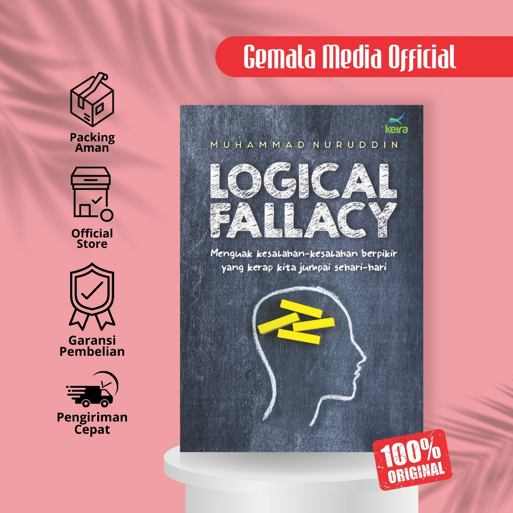 Jual LOGICAL FALLACY || Menguak Kesalahan-Kesalahan Berpikir yang Kerap ...